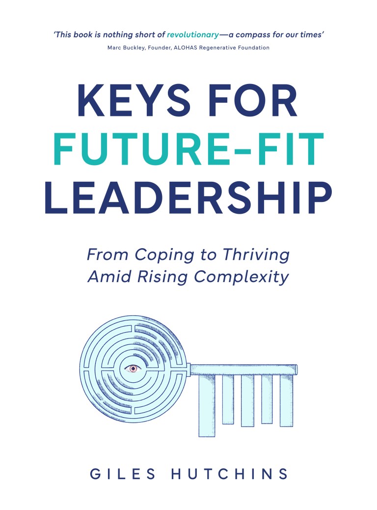 Future-Fit Leadership: From Coping to Thriving Amid Rising Complexity ...
